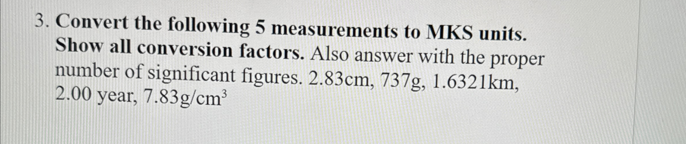 Solved Convert the following 5 ﻿measurements to MKS units. | Chegg.com