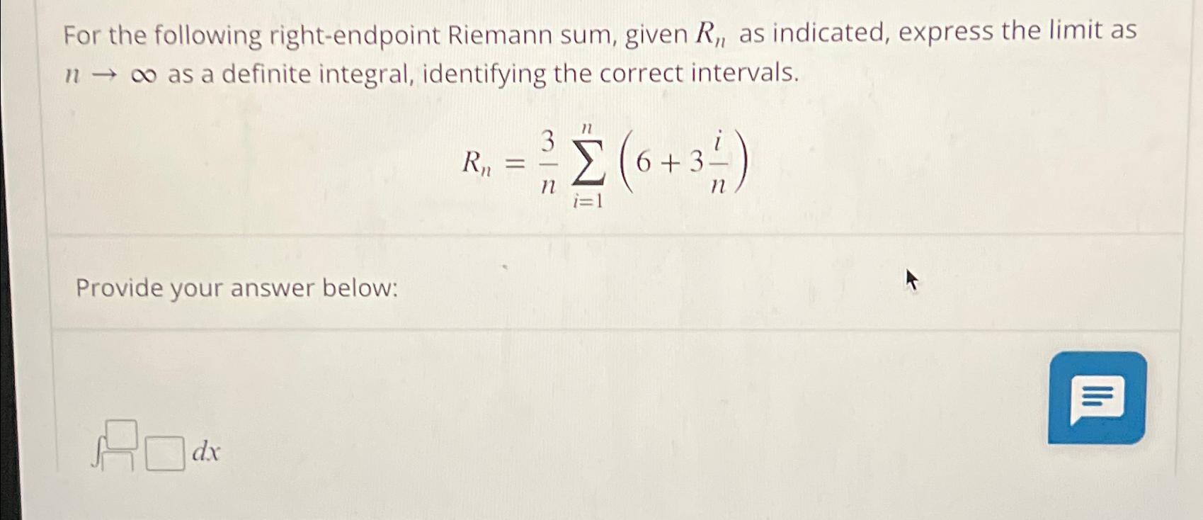 Solved For the following right-endpoint Riemann sum, given | Chegg.com