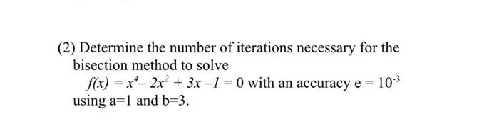 Solved (2) Determine the number of iterations necessary for | Chegg.com