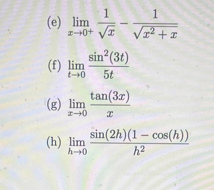 Solved 1 (e) lim x+0+ √√x (f) lim t-0 5t (g) lim x-0 sin² | Chegg.com