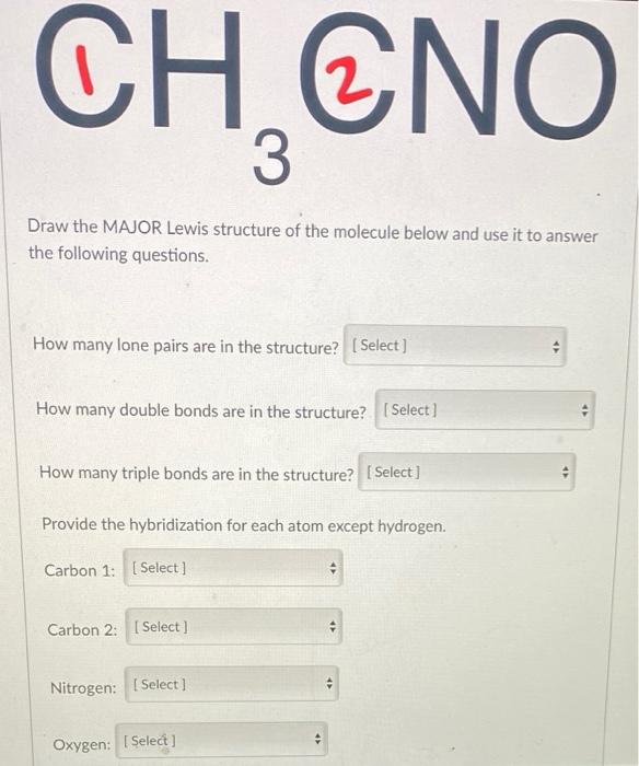 Solved CH, CNO Draw the MAJOR Lewis structure of the | Chegg.com