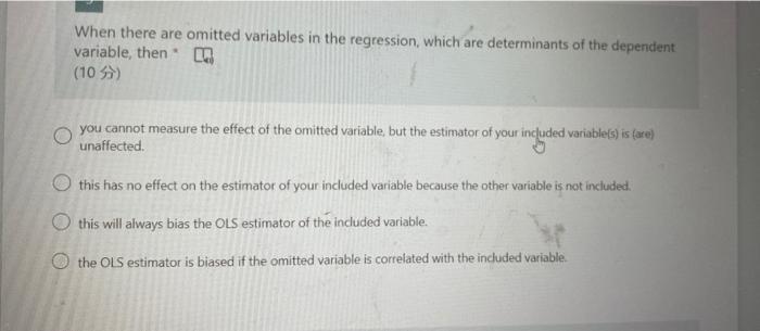 Solved O O When there are omitted variables in the | Chegg.com