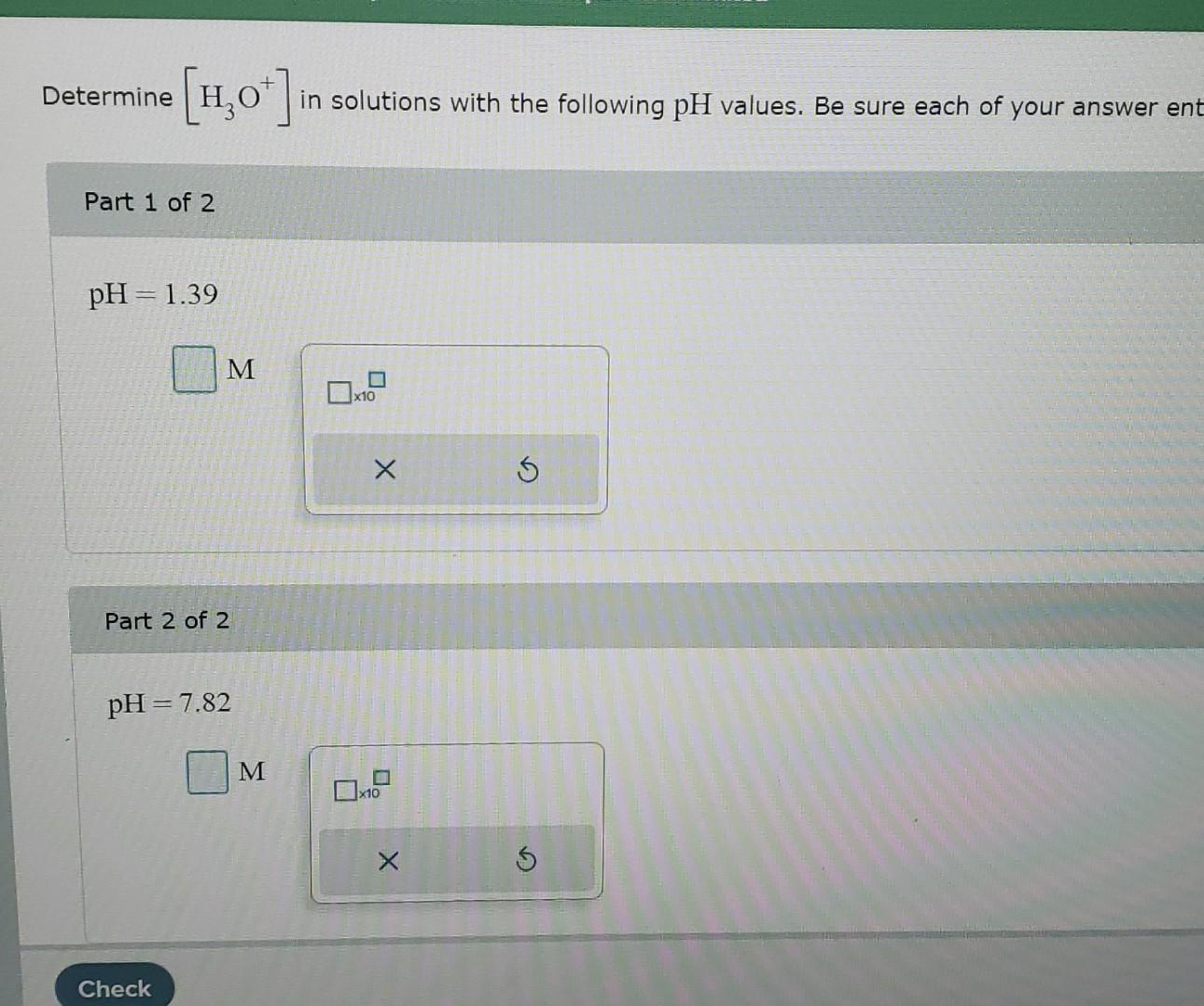 Solved Determine [H3O+]in solutions with the following pH | Chegg.com