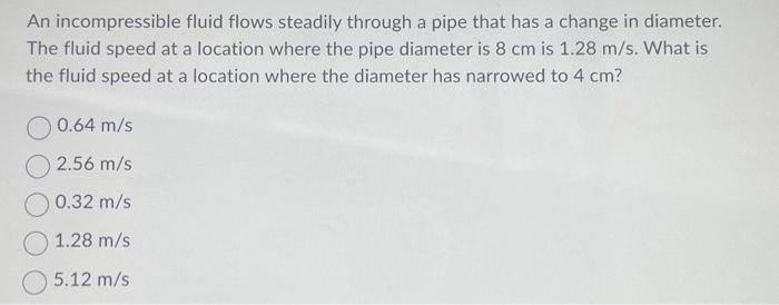 Solved An incompressible fluid flows steadily through a pipe | Chegg.com