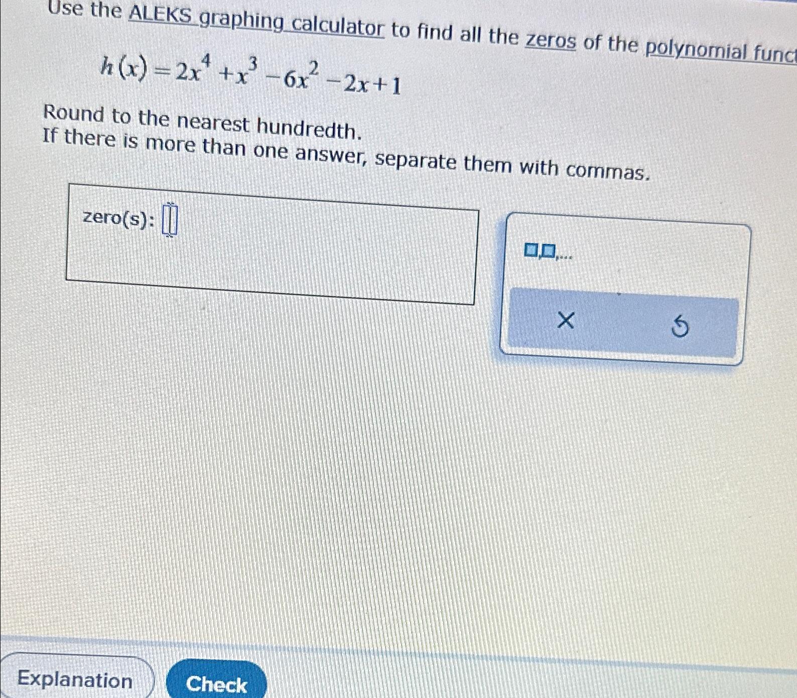 Solved Use the ALEKS graphing calculator to find all the | Chegg.com