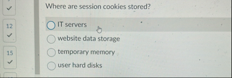 Solved Where are session cookies stored?12 ﻿IT | Chegg.com