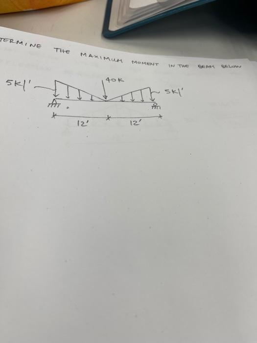 Solved TERM,NE THE MAXIMUN MOMENT IN THE BEMA UELoW | Chegg.com