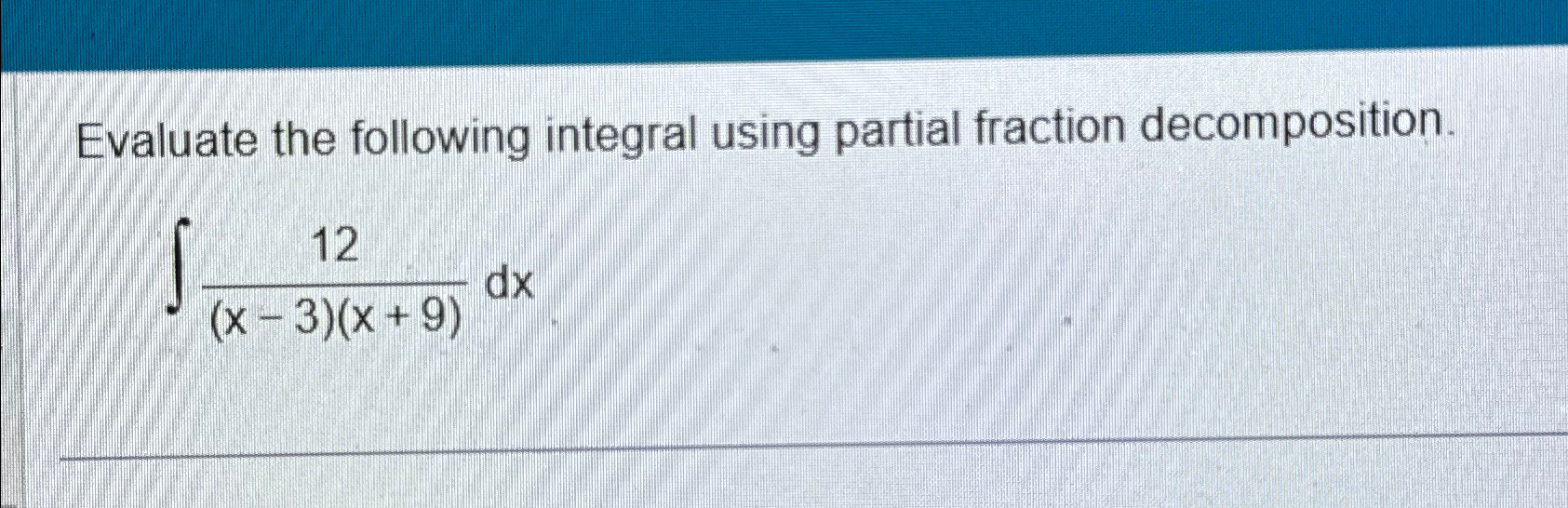 Evaluate the following integral using partial | Chegg.com