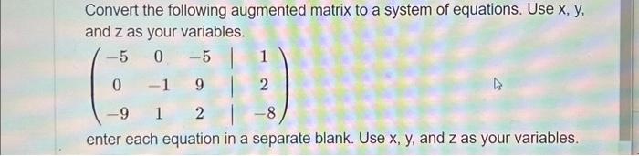 Solved Convert the following augmented matrix to a system of | Chegg.com