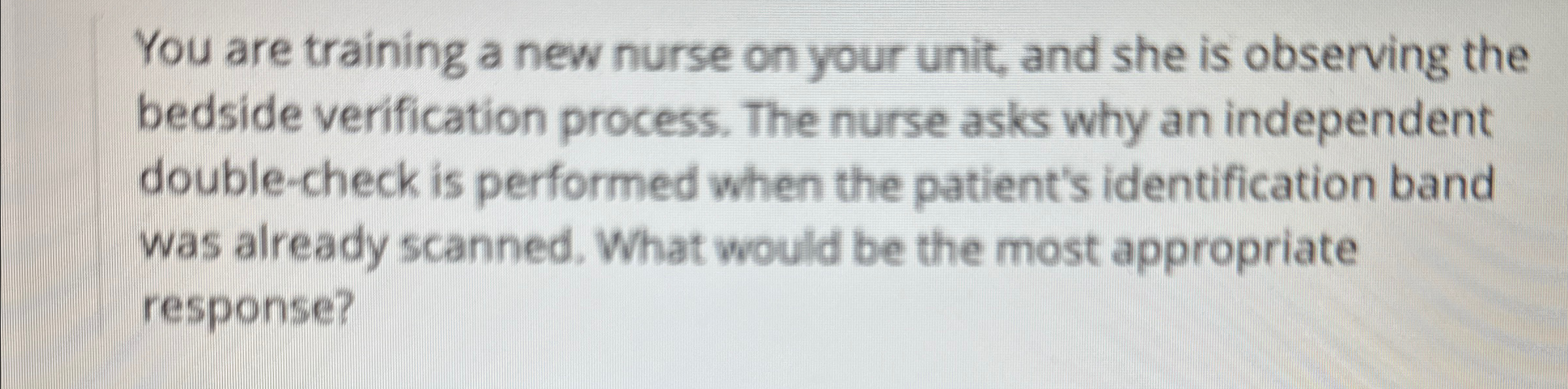 Solved You are training a new nurse on your unit, and she is | Chegg.com