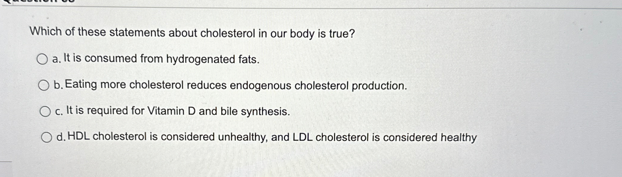 Solved Which of these statements about cholesterol in our | Chegg.com