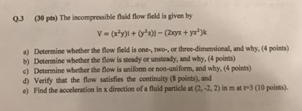 Solved Q. 3 ( 30pts ) ﻿The incompressible fluid flow field | Chegg.com