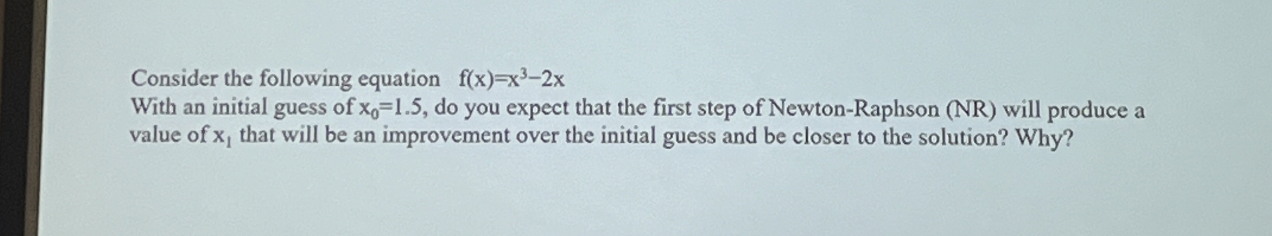 Solved Consider The Following Equation F X X3 2xwith An