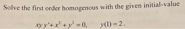 Solved Solve the first order homogenous with the given | Chegg.com