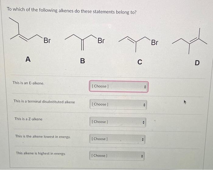 Solved To which of the following alkenes do these statements | Chegg.com