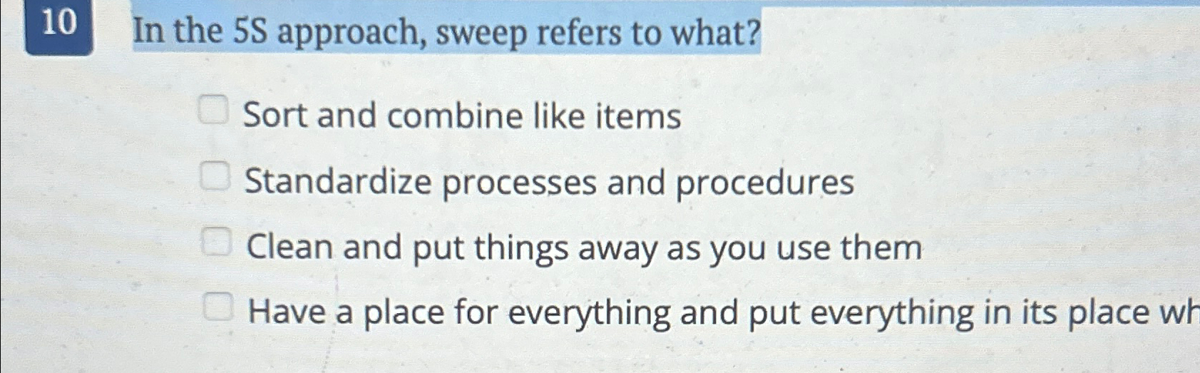 Solved 10 ﻿In the 5S ﻿approach, sweep refers to what?Sort | Chegg.com