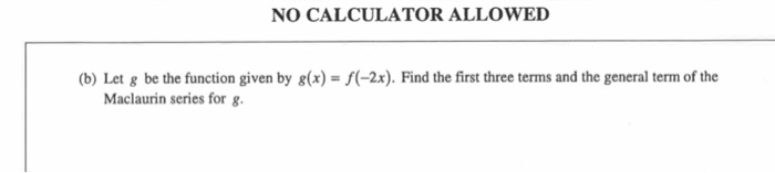 Solved NO CALCULATOR ALLOWED 6. The Maclaurin series for a | Chegg.com