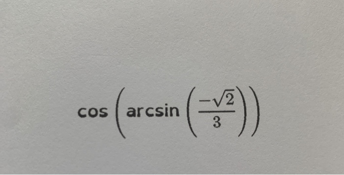 Solved cos (arcsin () | Chegg.com
