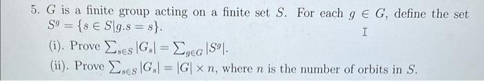 Solved 5. G is a finite group acting on a finite set S. For | Chegg.com