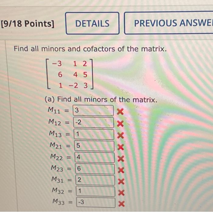 Solved Find all minors and cofactors of the matrix. | Chegg.com