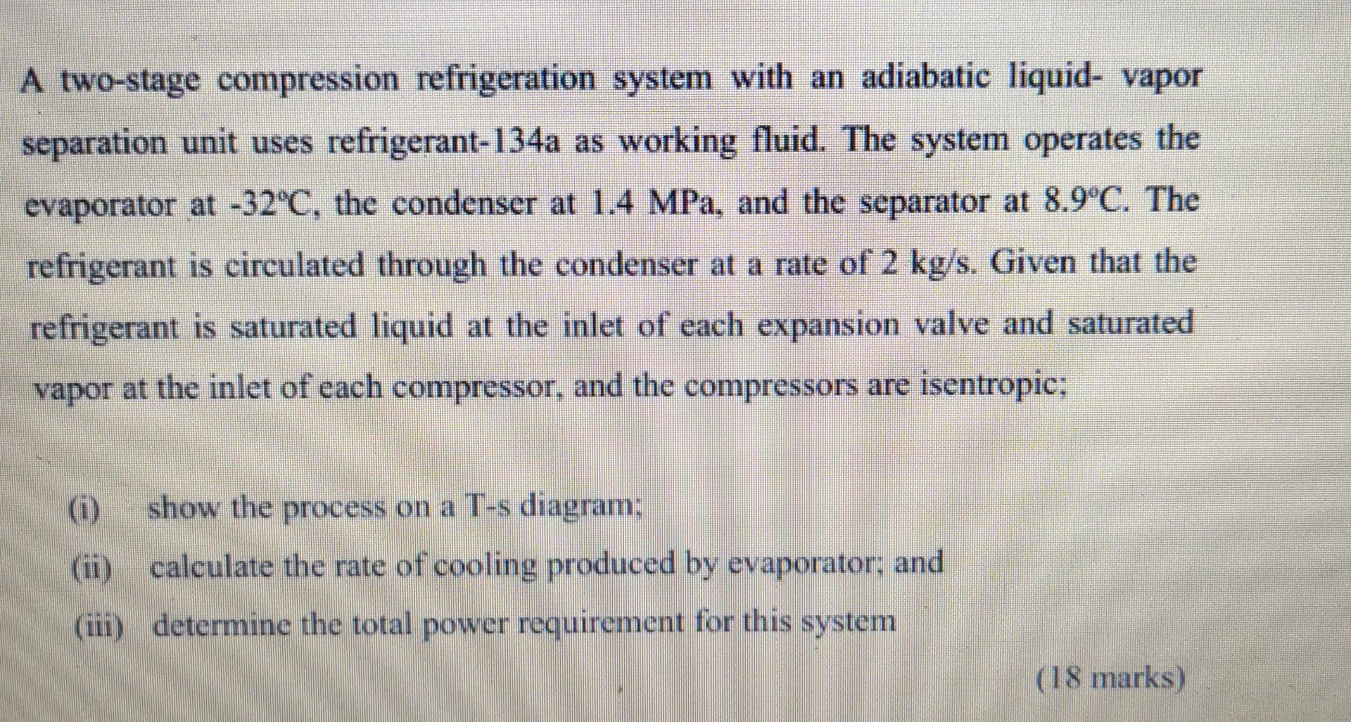 Solved A two-stage compression refrigeration system with an | Chegg.com