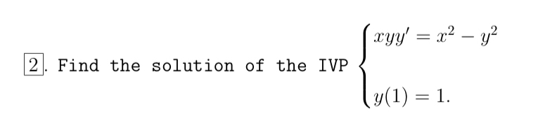 Solved Find the solution of the IVP xyy'=x2-y2y(1)=1 | Chegg.com