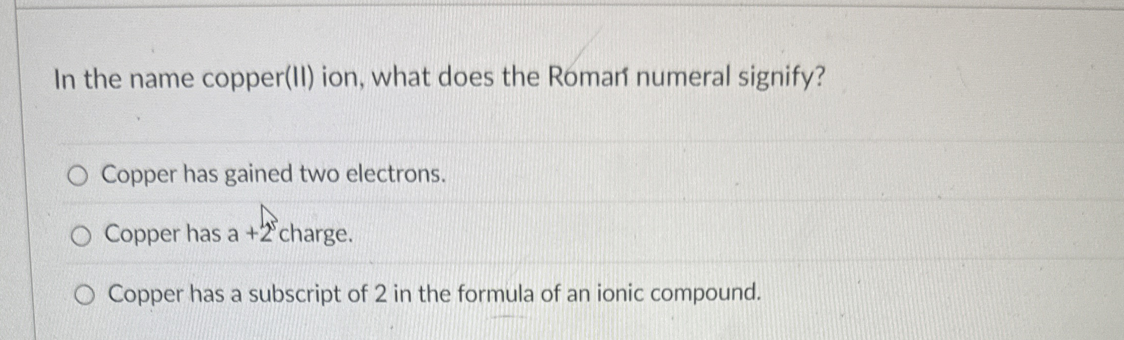 Solved In the name copper(II) ﻿ion, what does the Roman | Chegg.com