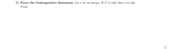 Solved II) Prove the Contrapositive Statement: Let n be an | Chegg.com