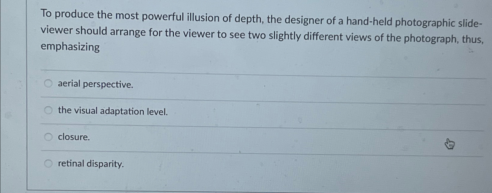 Solved To produce the most powerful illusion of depth, the | Chegg.com