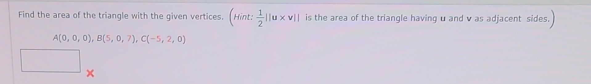 Solved Find the area of the triangle with the given | Chegg.com