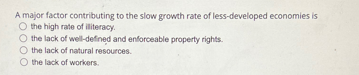 Solved A major factor contributing to the slow growth rate | Chegg.com