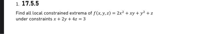 Solved Find all local constrained extrema of | Chegg.com