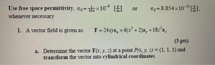 Solved Use free space permittivity, ϵ0=36π1×10−9[mF] or | Chegg.com