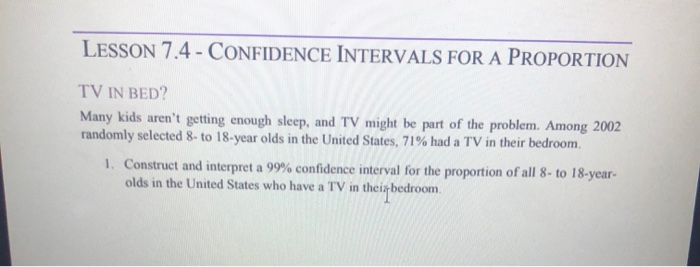 Solved LESSON 7.4 - CONFIDENCE INTERVALS FOR A PROPORTION TV | Chegg.com