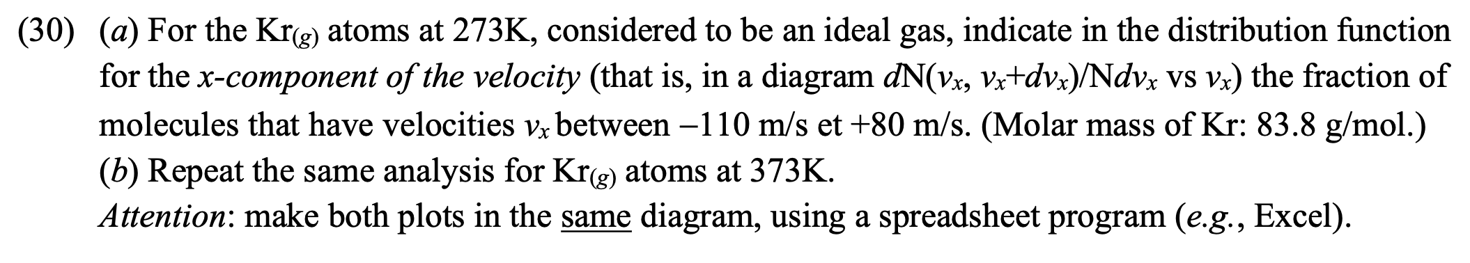 Solved (30) (a) ﻿For the Kr(g) ﻿atoms at 273K, ﻿considered | Chegg.com