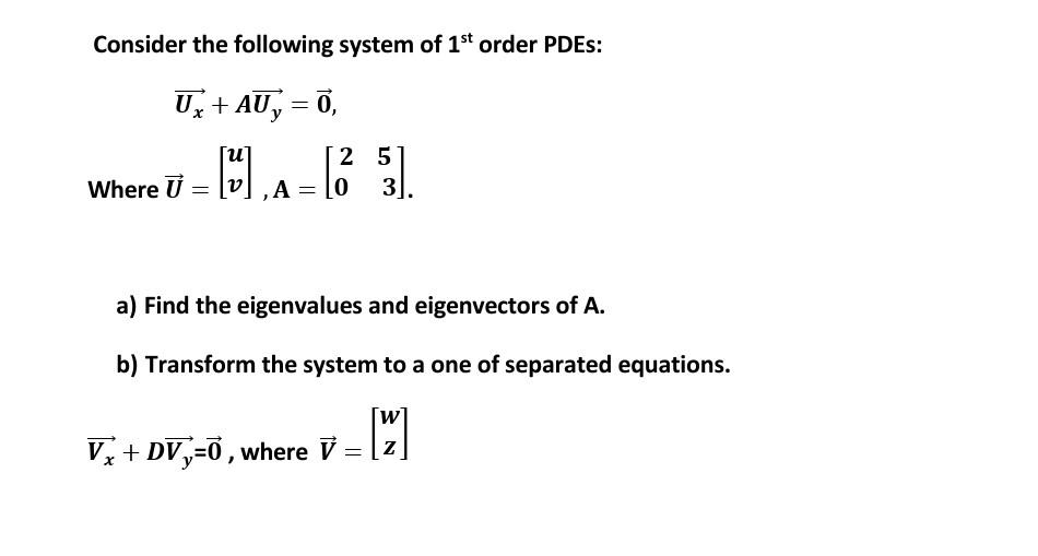 Solved Consider the following system of 1st order PDES: Ux | Chegg.com