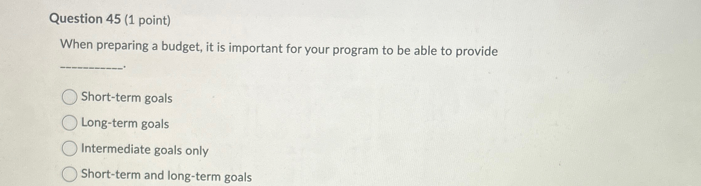 Solved Question 45 (1 ﻿point)When preparing a budget, it is | Chegg.com