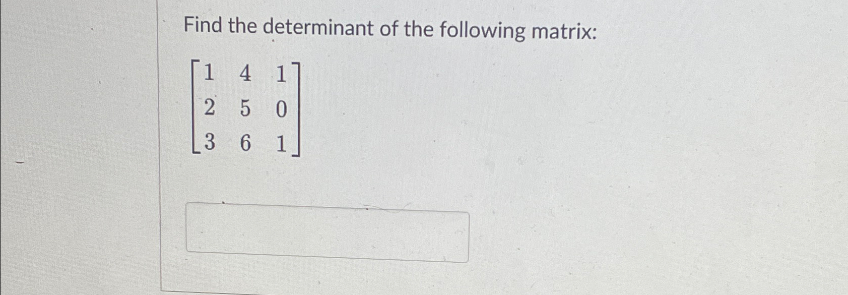 Solved Find the determinant of the following | Chegg.com