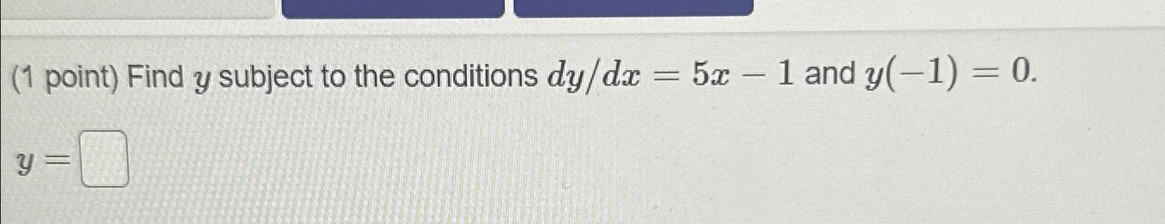 Solved (1 ﻿point) ﻿Find y ﻿subject to the conditions | Chegg.com