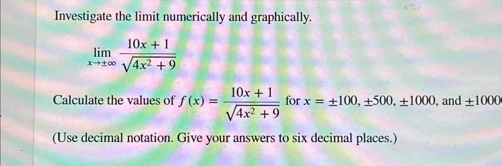 Solved Investigate the limit numerically and | Chegg.com