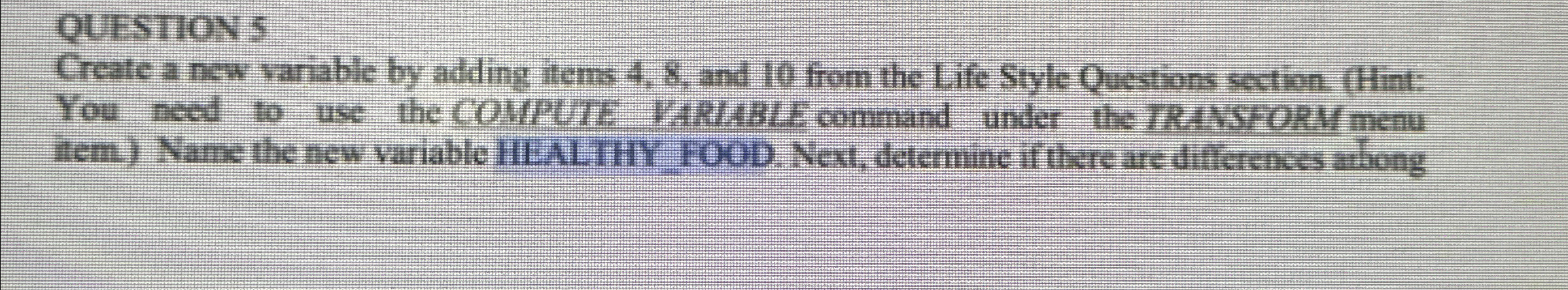 Solved QUESTION 5Create a new variable by adding items 4, 8, | Chegg.com