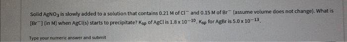 Solved Solid AgNO3 is slowly added to a solution that | Chegg.com