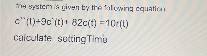 Solved the system is given by the following equation | Chegg.com