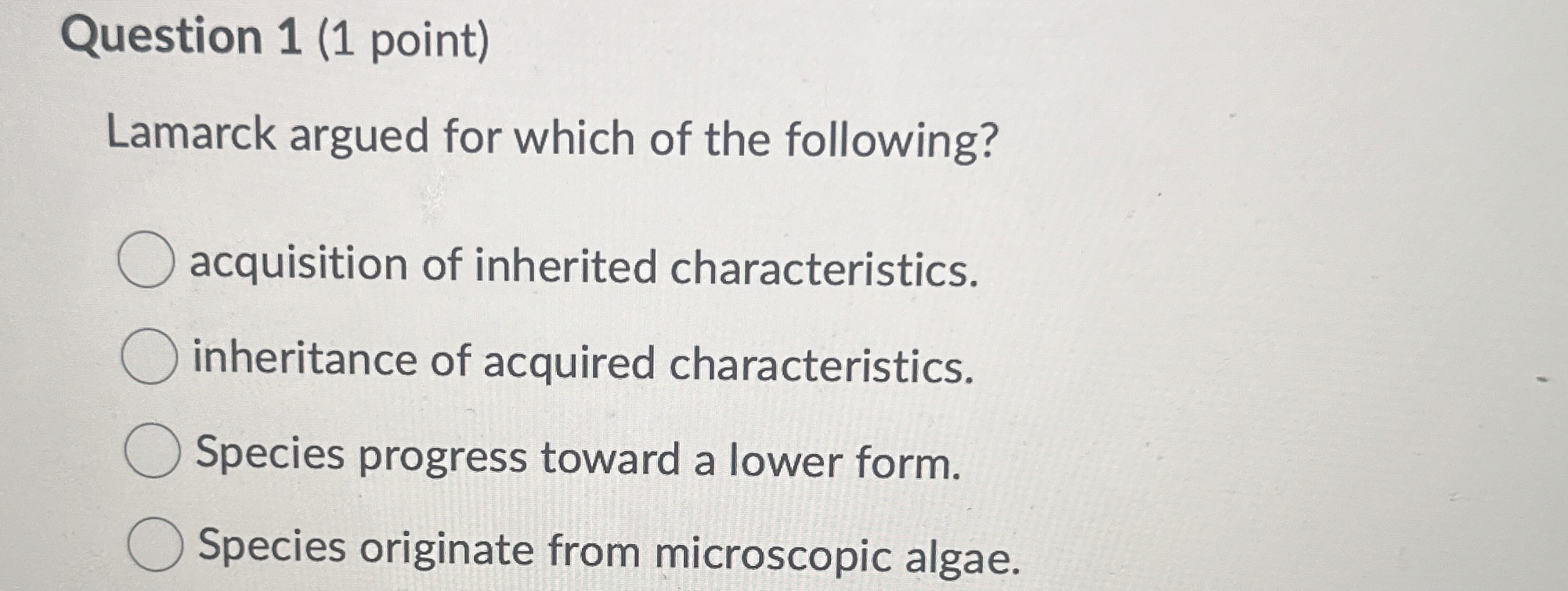 Solved Question 1 (1 ﻿point)Lamarck argued for which of the | Chegg.com