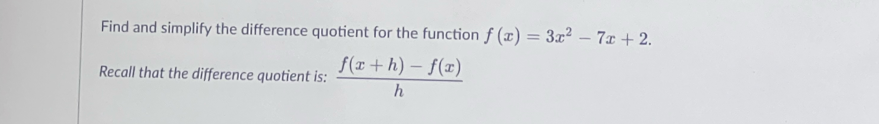 Solved Find and simplify the difference quotient for the | Chegg.com
