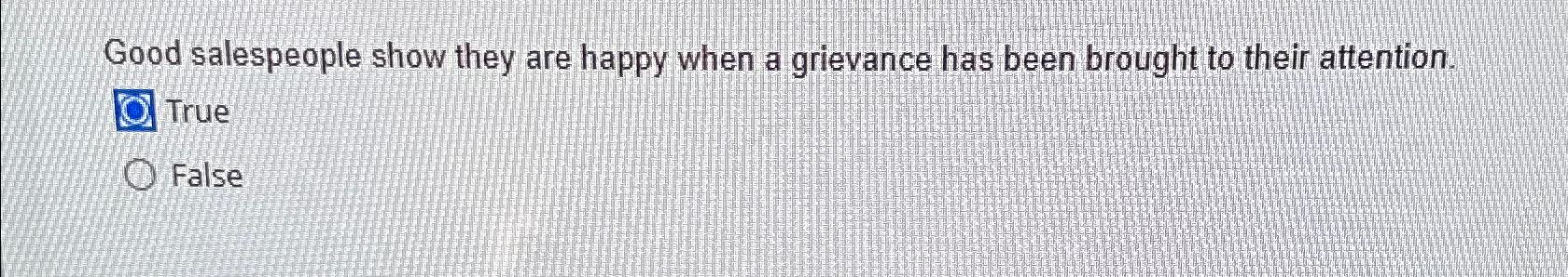 Solved Good salespeople show they are happy when a grievance | Chegg.com