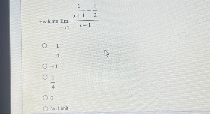 Solved Evaluate lim 11 O 1 4 0-1 O 4 O No Limit x+1 x-1 1 2 | Chegg.com
