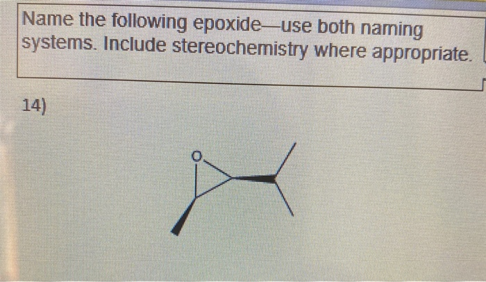 Solved Name the following epoxide-use both naming systems. | Chegg.com