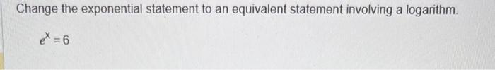 Solved Change the exponential statement to an equivalent | Chegg.com