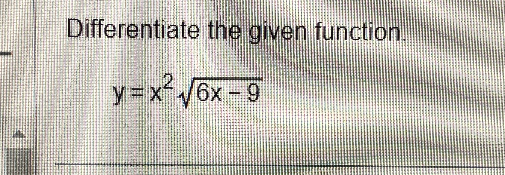 Solved Differentiate the given function.y=x26x-92 | Chegg.com